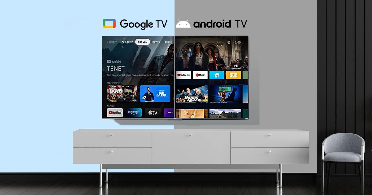 Android TV VS. Google TV – Which Smart TV is Ideal for You?